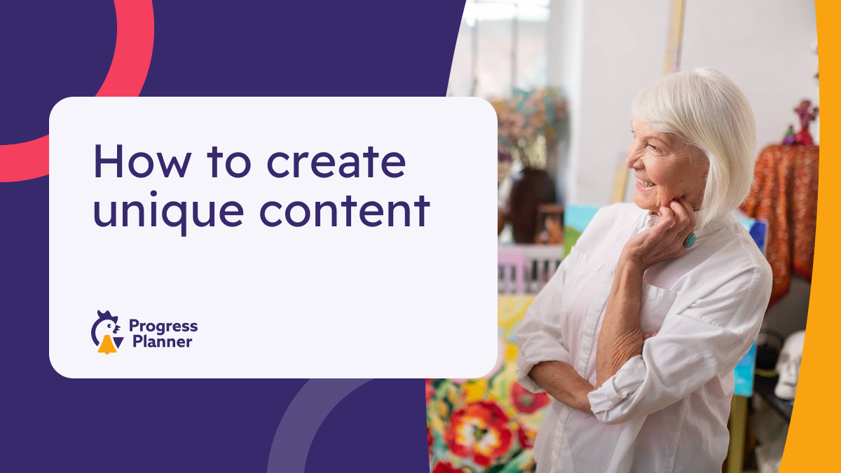 How to create unique content? - Progress Planner