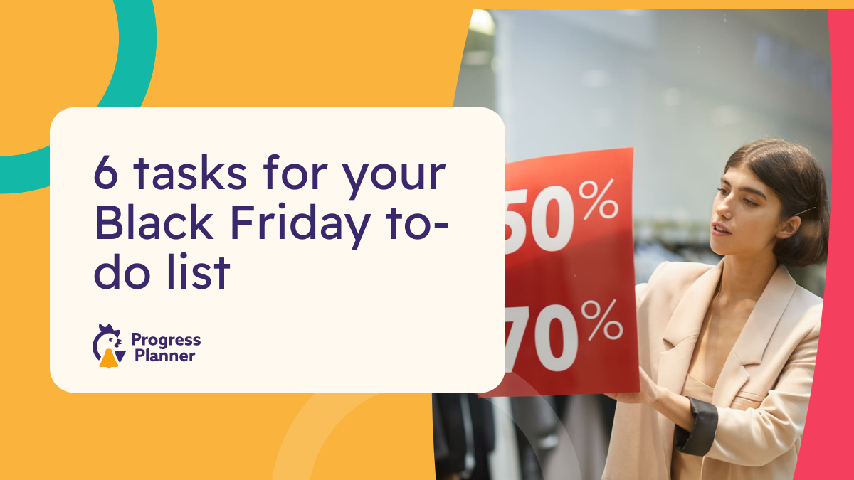 6 tasks for your Black Friday to-do list - Progress Planner