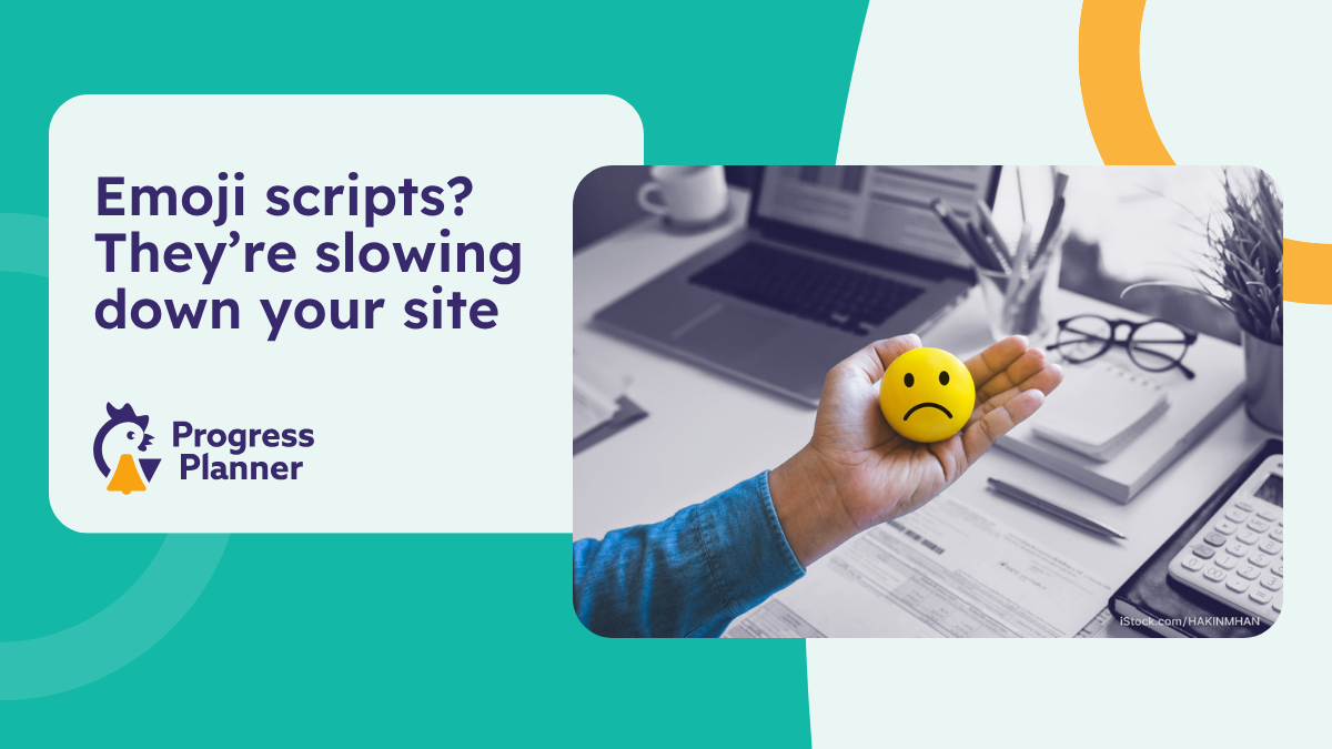Emoji scripts? They’re slowing down your site - Progress Planner